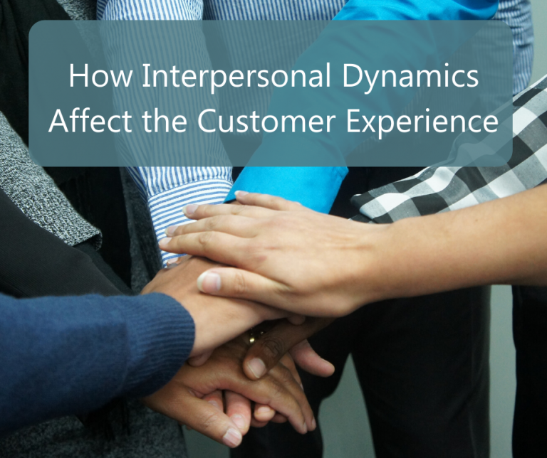 How Interpersonal Dynamics Affect the Customer Experience - Bellewether
